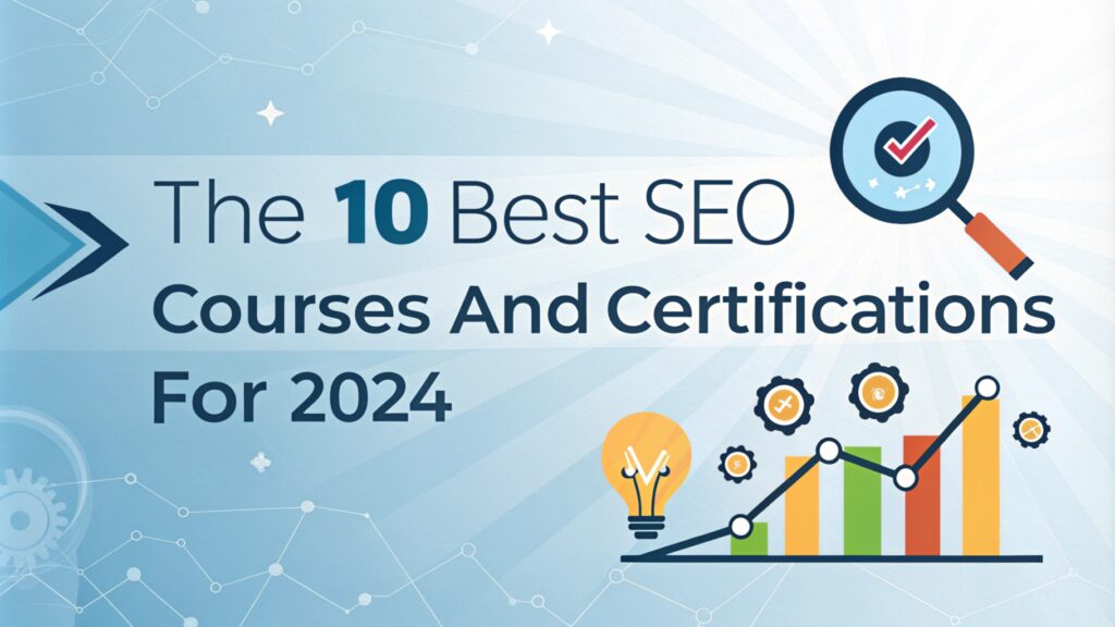 The 10 Best SEO courses and certifications for 2024 - MPG ONE
