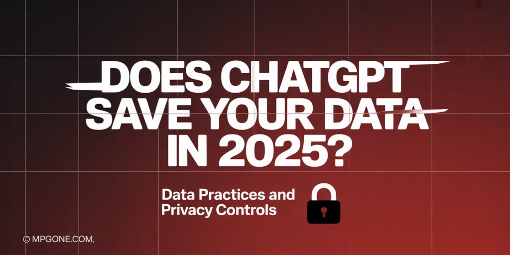 Does ChatGPT Save Your Data in 2025? Data Practices and Privacy ...